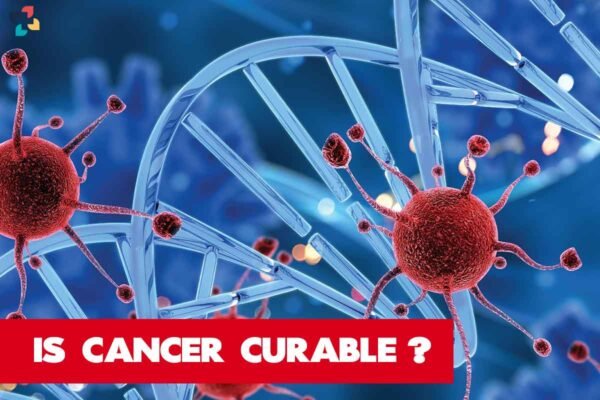 Is Cancer Curable? : 3 Best Earnest Reasons | The Lifesciences Magazine