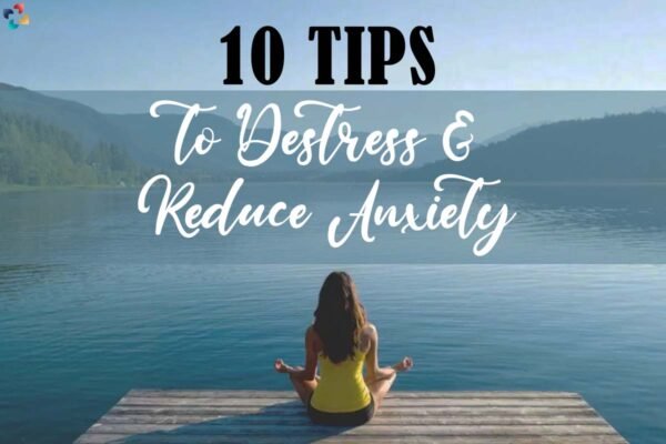 10 Best Tips To Destress And Reduce Anxiety | The Lifesciences Magazine