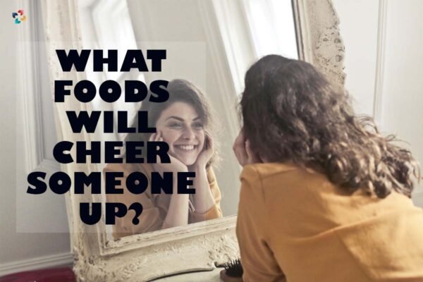 4 Best Foods That Cheer Someone Up | The Lifesciences Magazine