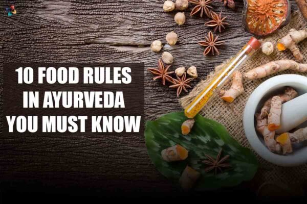 10 Rich Food Rules In Ayurveda You Must Know | The Lifesciences Magazine