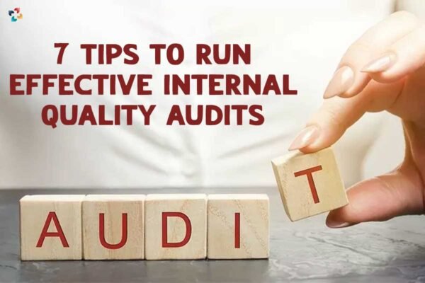 7 Tips To Run Effective Internal Quality Audits | The Lifesciences Magazine