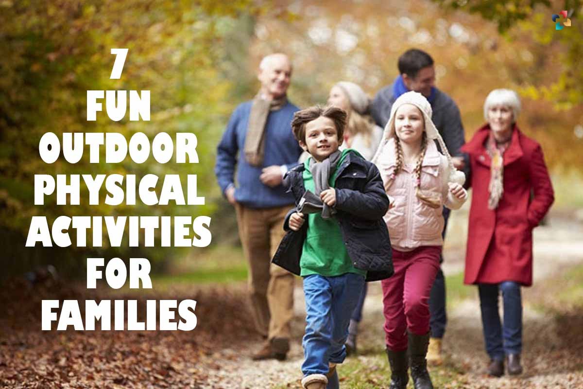 7 Fun Outdoor Physical Activities For Families The Lifesciences Magazine 7 Fun Outdoor Physical Activities For Families The Lifesciences Magazine