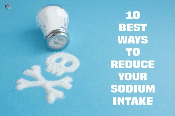 10 Best Ways To Reduce Your Sodium Intake | The Lifesciences Magazine