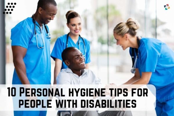 10 Personal Hygiene Tips For People With Disabilities | The ...