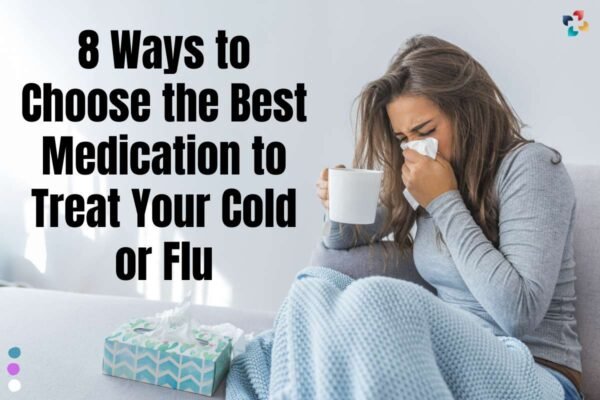 The Best Medication To Treat Your Cold Or Flu: Top 8 Ways | The ...