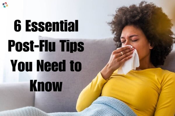 6 Essential Post-Flu Tips You Need To Know | The Lifesciences Magazine