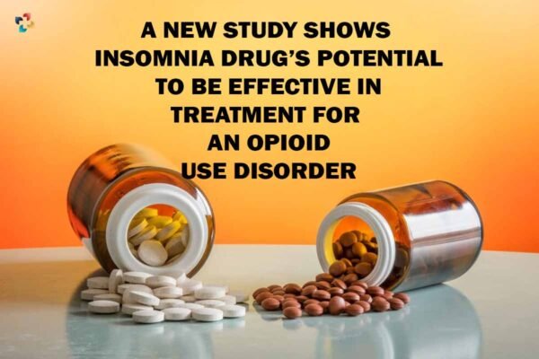 Insomnia Drug’s Potential To Be Effective In Treatment For An Opioid ...