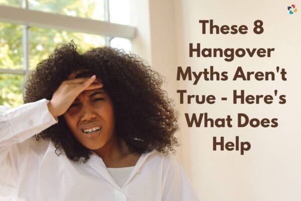These 8 Hangover Myths Aren't True - Here's What Does Help | The ...