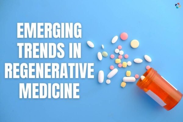 Emerging Trends Regenerative Medicine: Top 10 Treads | The Lifesciences ...