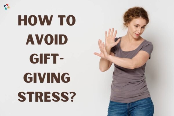 How To Avoid Gift-giving Stress? 8 Tips | The Lifesciences Magazine