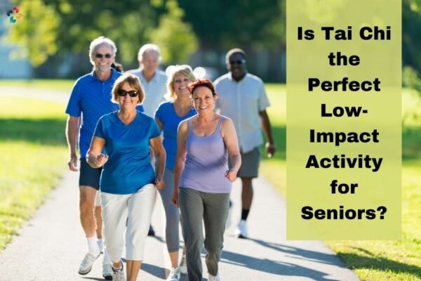 Is Tai Chi The Perfect Low-Impact Activity For Seniors? 8 Benefits Of ...