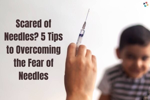 5 Best Tips To Overcoming The Fear Of Needles | The Lifesciences Magazine