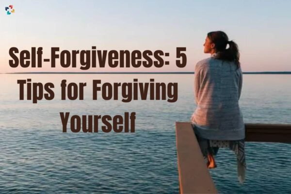 5 Tips For Forgiving Yourself | The Lifesciences Magazine