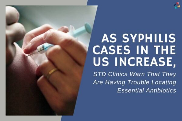 Syphilis Cases In The US Increase, STD Clinics Warn That They Are ...