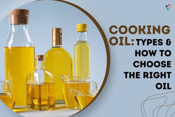 Cooking Oil: 12 Types Of Cooking Oils & How To Choose The Right Oil ...