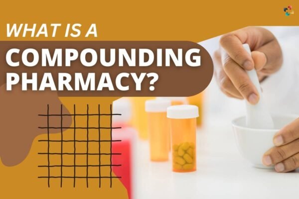 What Is A Compounding Pharmacy? 13 Important Points | The Lifesciences ...