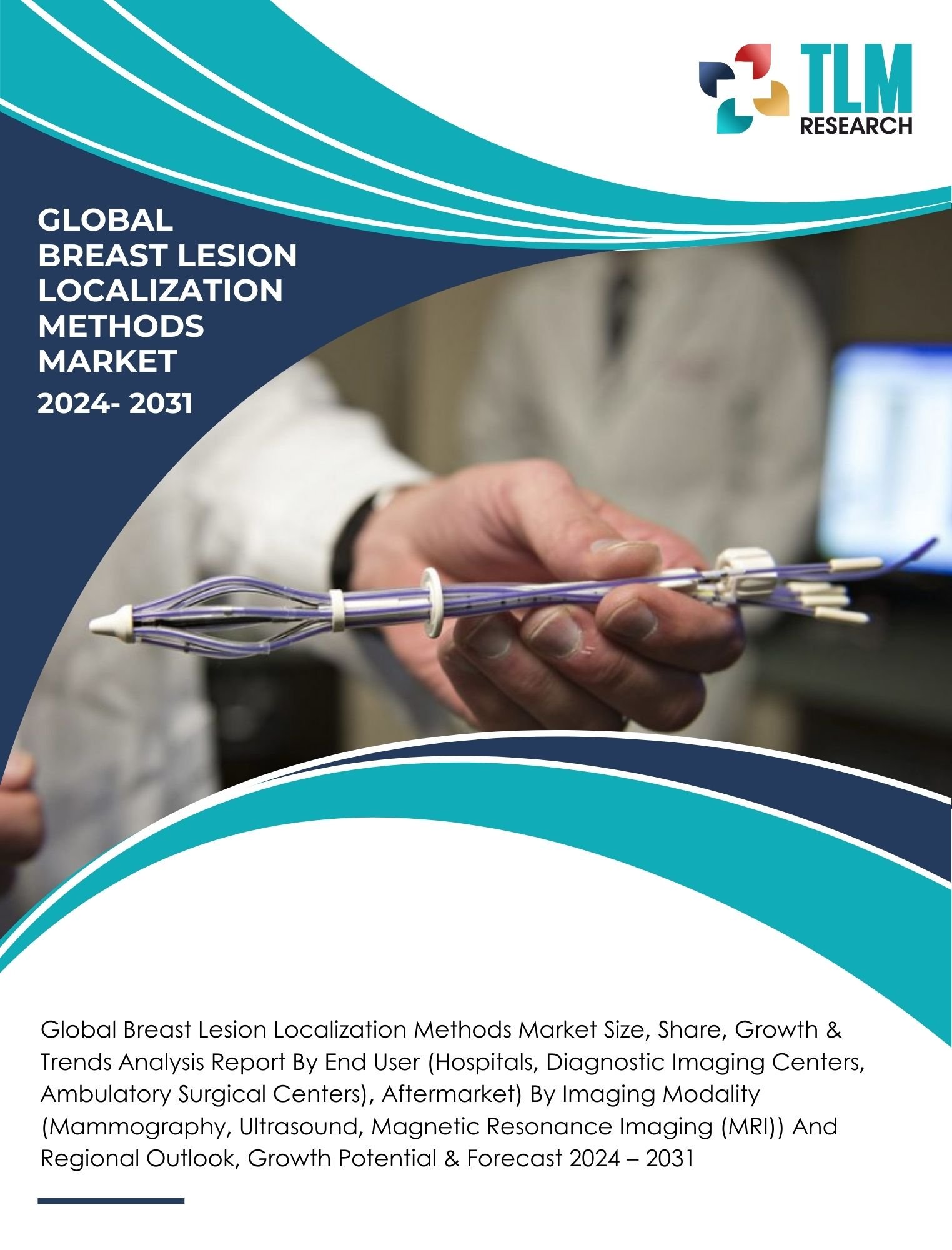 Breast Lesion Localization Methods Market Growth Potential & Forecast ...